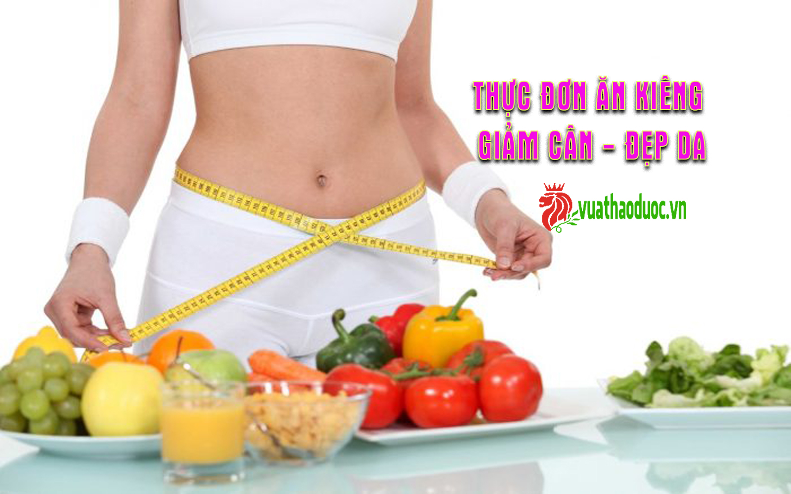 Tổng Hợp Ăn Gì Giảm Cân đẹp Da Cho Một Vóc Dáng Hoàn Hảo